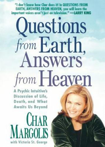Questions from Earth, Answers from Heaven : A Psychic Intuitive's ...