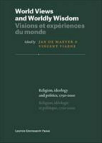 World Views and Worldly Wisdom : Religion, Ideology and Politics, 1750 ...
