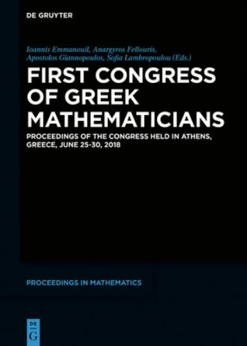 De Gruyter Proceedings in Mathematics Ser.: First Congress of Greek ...
