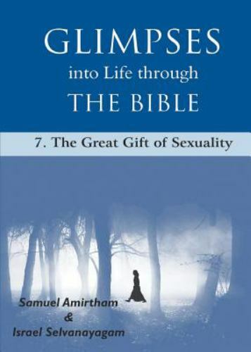 Glimpses into Life Through the Bible : 7-The Great Gift of Sexuality by ...