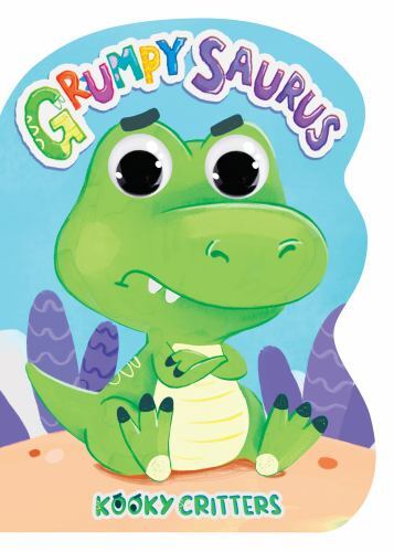Grumpy Saurus : Kooky Critters by Little Hippo Books (2022, Novelty ...