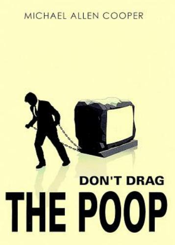 Don't Drag the Poop by Michael Allen Cooper (2018, Trade Paperback) for ...