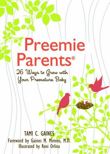 Preemie Parents : 26 Ways to Grow with Your Premature Baby by Tami ...