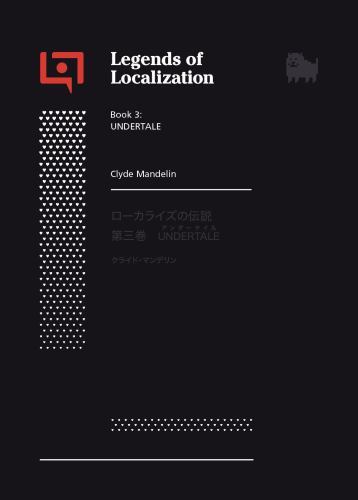 Legends of Localization Book 3: Undertale by Clyde Mandelin (2022 ...
