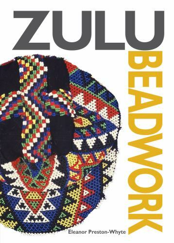 Zulu Beadwork by Eleanor Preston-Whyte (2019, Trade Paperback) for sale ...