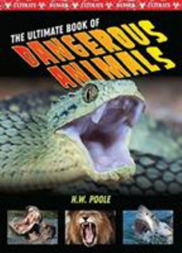 Ultimate Book of Dangerous Animals by H. W. Poole (2019, Library ...