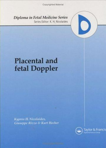 Placental and Fetal Doppler by Kurt Hecher, Giuseppe Rizzo and Kypros H ...