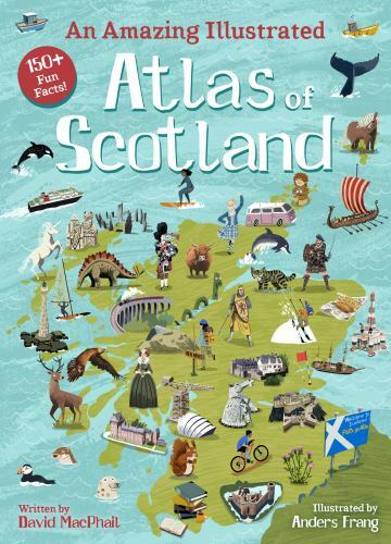 Amazing Illustrated Atlas of Scotland by David MacPhail (2022 ...