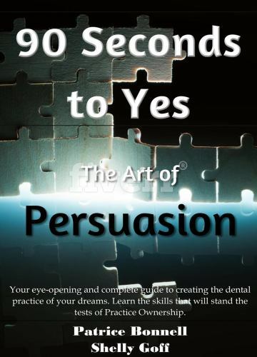 90 Seconds to Yes : The Art of Persuasion by Patrice Bonnell and Shelly ...