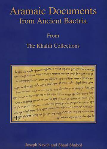 Ancient Aramatic Documents from Bactria : 4th Century B. C. E. by ...
