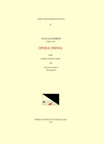 CMM 6 NICOLAS GOMBERT (ca. 1500-Ca. 1556), Opera Omnia, Edited by Joseph Schmidt Görg in 12 ...