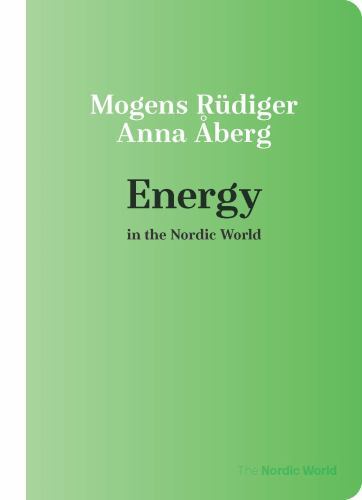 Energy in the Nordic World by Anna Åberg and Mogens Rüdiger (2024 ...