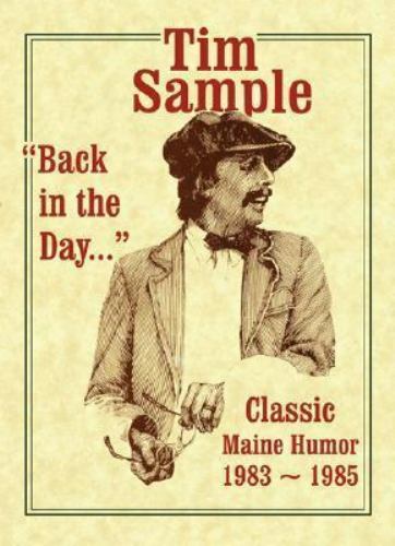 Back in the Day : Classic Maine Humor, 1983-1985 by Tim Sample (2006 ...