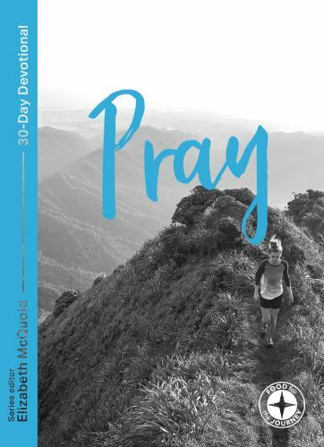 Pray: Food for the Journey - Themes by Rico Tice, Michael Baughen ...