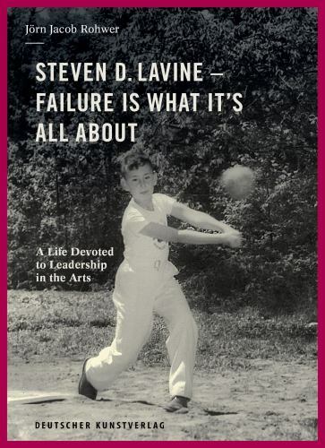 Steven D. Lavine. Failure Is What It's All About : A Life Devoted to ...