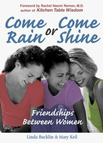 Come Rain or Come Shine : Friendships Between Women by Linda Hale ...