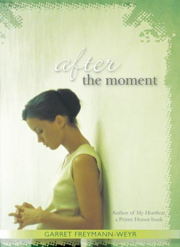 After the Moment by Garret Freymann-Weyr (2010, Trade Paperback) for ...