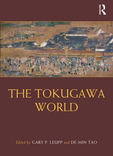 Routledge Worlds Ser.: Tokugawa World by Gary Leupp (2018, Hardcover ...