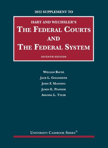 Hart and Wechsler's the Federal Courts and the Federal System, 7th ...
