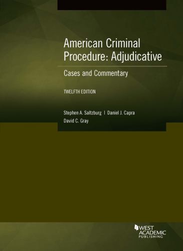 American Criminal Procedure, Adjudicative : Cases and Commentary by ...