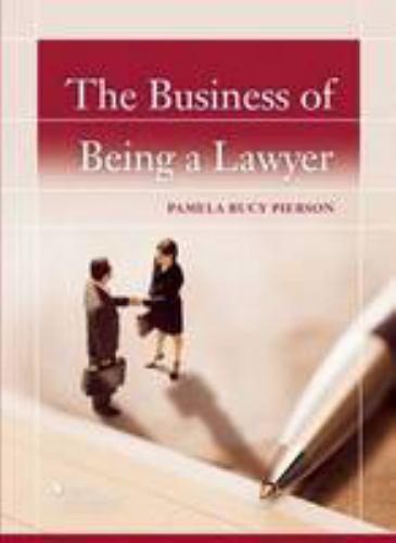 Career Guides: Business of Being a Lawyer by Pamela B. Pierson (2014 ...