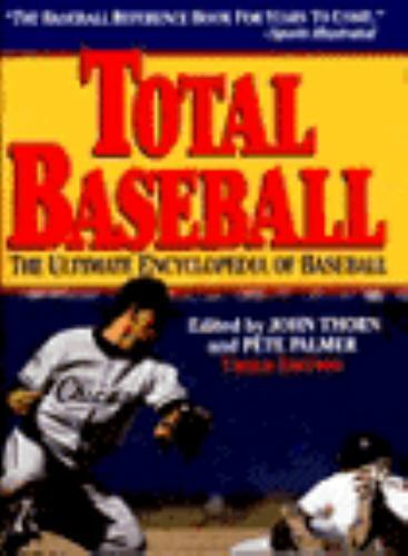 Total Baseball : The Ultimate Baseball Encyclopedia by Pete Palmer ...