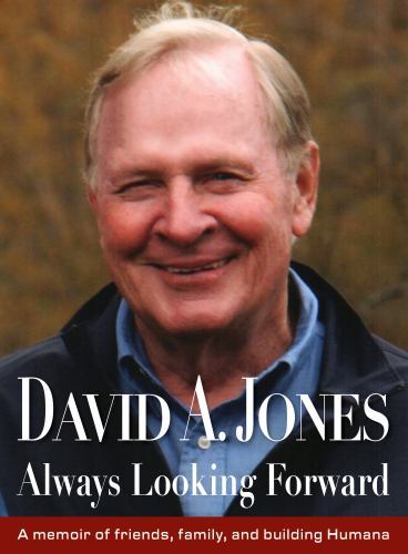 David A. Jones Always Moving Forward : A Memoir of Friends, Family and ...