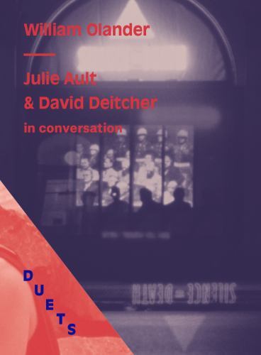 Duets : Julie Ault and David Deitcher in Conversation by David Olander ...