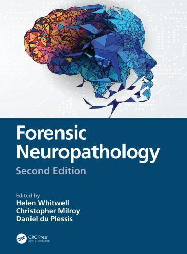 Forensic Neuropathology Second Edition by Helen L. Whitwell, Daniel Du ...