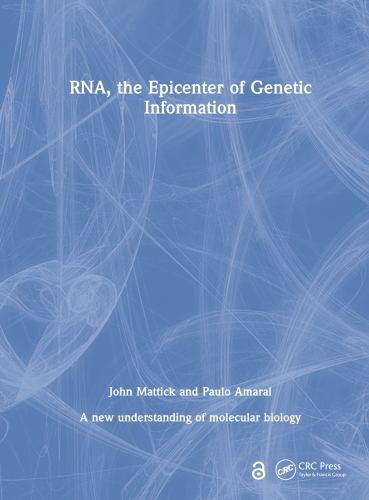 RNA, the Epicenter of Genetic Information : A New Understanding of ...
