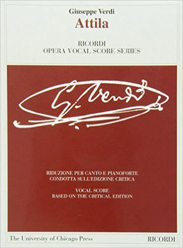 The Works of Giuseppe Verdi: Piano-Vocal Scores Ser.: Attila : The ...