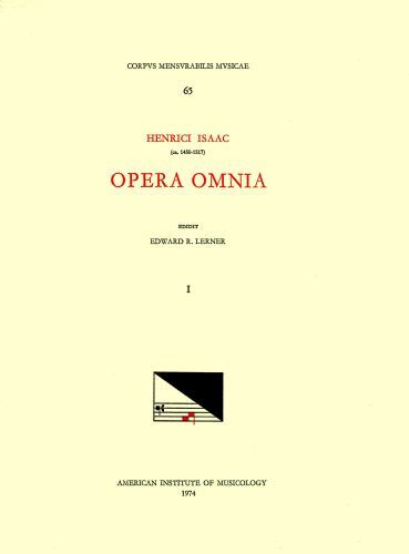 CMM 65 HEINRICH ISAAC (ca. 1450-1517), Opera Omnia, Edited by Edward R ...