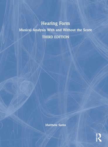 Hearing Form : Musical Analysis with and Without the Score by Matthew ...