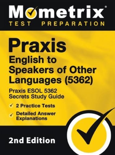 Praxis English to Speakers of Other Languages (5362) - Praxis ESOL 5362 ...