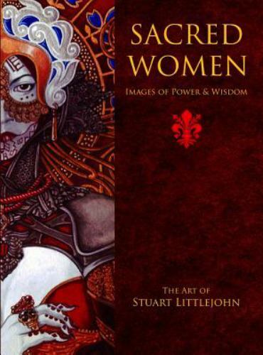 Sacred Women : Images of Power and Wisdom - the Art of Stuart ...