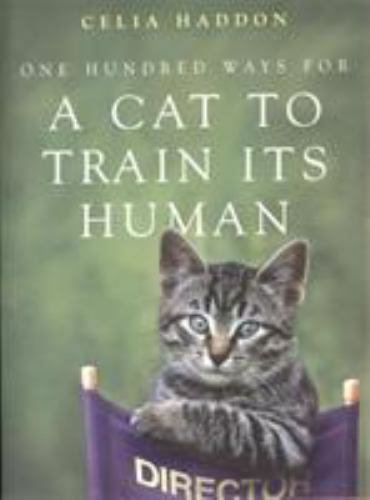 One Hundred Ways for a Cat to Train Its Human by Celia Haddon (Trade ...
