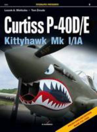 Curtiss P-40 D/E Kittyhawk Mk I/Ia by Tom Zmuda and Leszek Wieliczko ...
