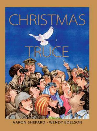 Christmas Truce : A Story of World War 1 by Aaron Shepard (2017 ...