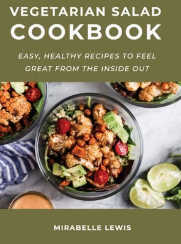 Vegetarian Salad CookBook : Easy, Healthy Recipes to Feel Great from ...