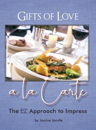 Gifts of Love a la Carte : The EZ Approach to Impress by Janine Jarufe ...