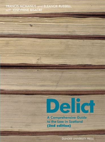 Delict : A Comprehensive Guide to the Law by Francis McManus and ...