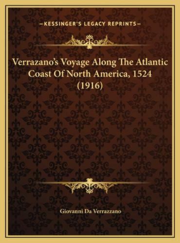 Verrazano's Voyage along the Atlantic Coast of North America 1524 by ...