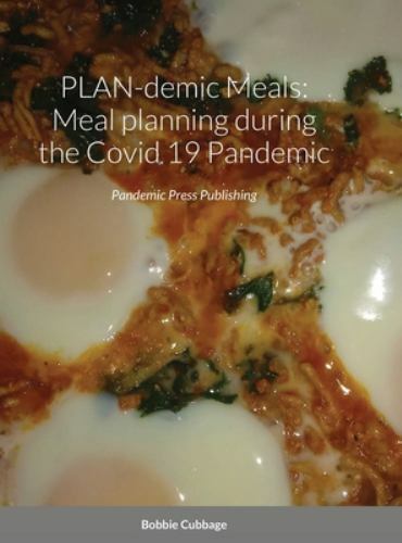 PLAN-Demic Meals : Meal Planning During the Covid 19 Pandemic: Pandemic ...