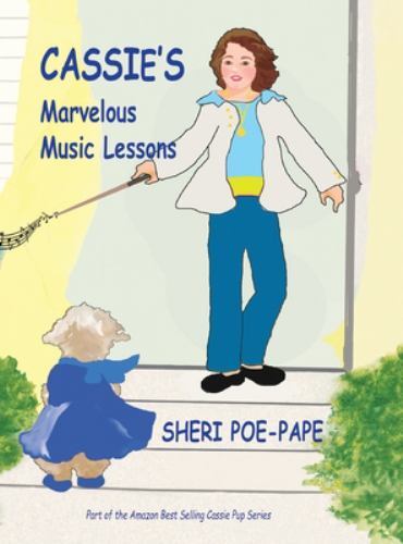 Cassie's Marvelous Music Lessons by Sheri Poe-Pape (2013, Hardcover ...