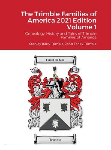 Trimble Families of America 2021 Edition Volume 1 : Genealogy, History ...