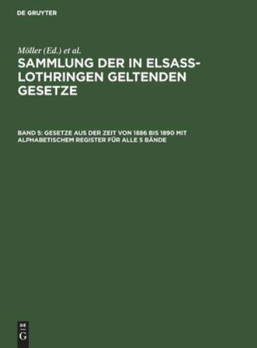 Gesetze Aus der Zeit Von 1886 Bis 1890 Mit Alphabetischem Register Für ...