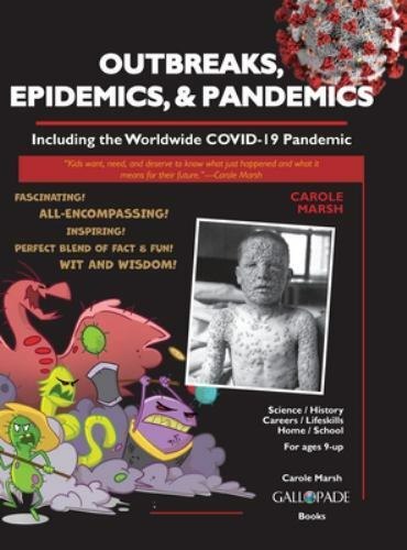 Outbreaks, Epidemics, & Pandemics : Including the Worldwide COVID- 19 ...