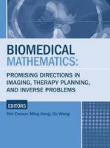Biomedical Mathematics : Promising Directions in Imaging, Therapy ...