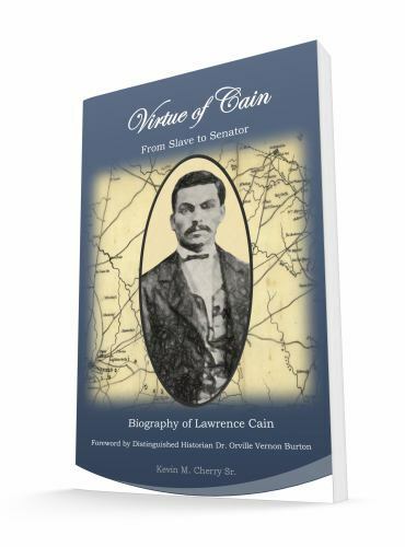 Virtue of Cain : From Slave to Senator - Biography of Lawrence Cain by ...