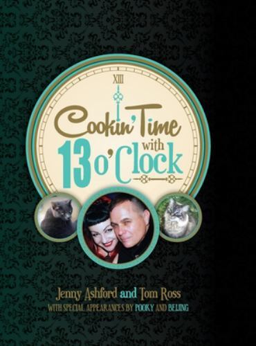 Cookin' Time with 13 O'Clock by Tom Ross and Jenny Ashford (2021 ...